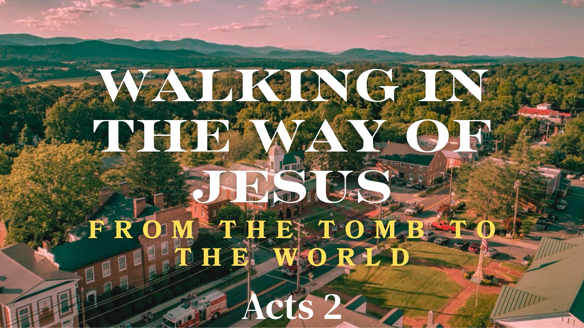 Walking in the Way of Jesus – From the Tomb to the World – Acts 2 ...